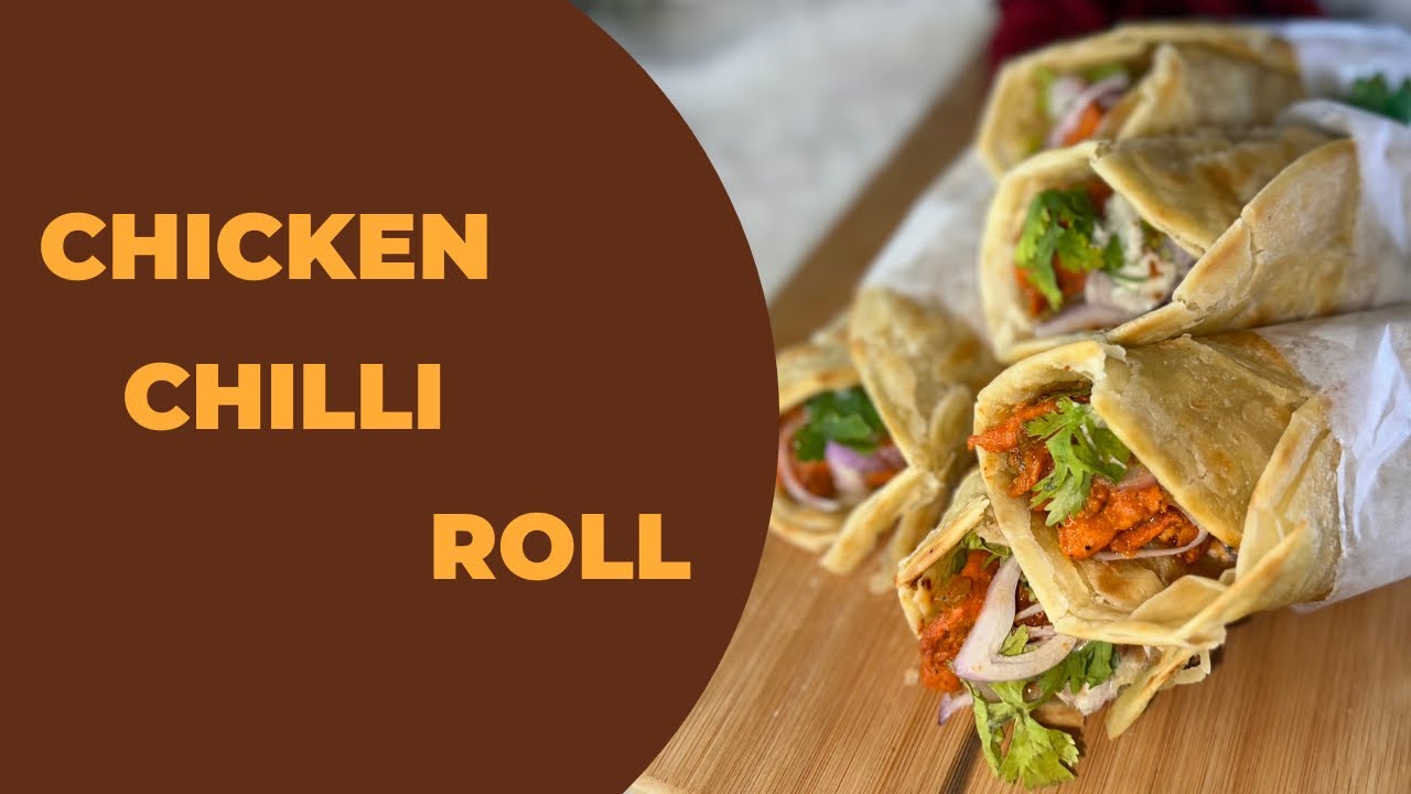 Chilli Chicken Paratha Roll Recipe | Chicken Wrap | Chicken Roll ...