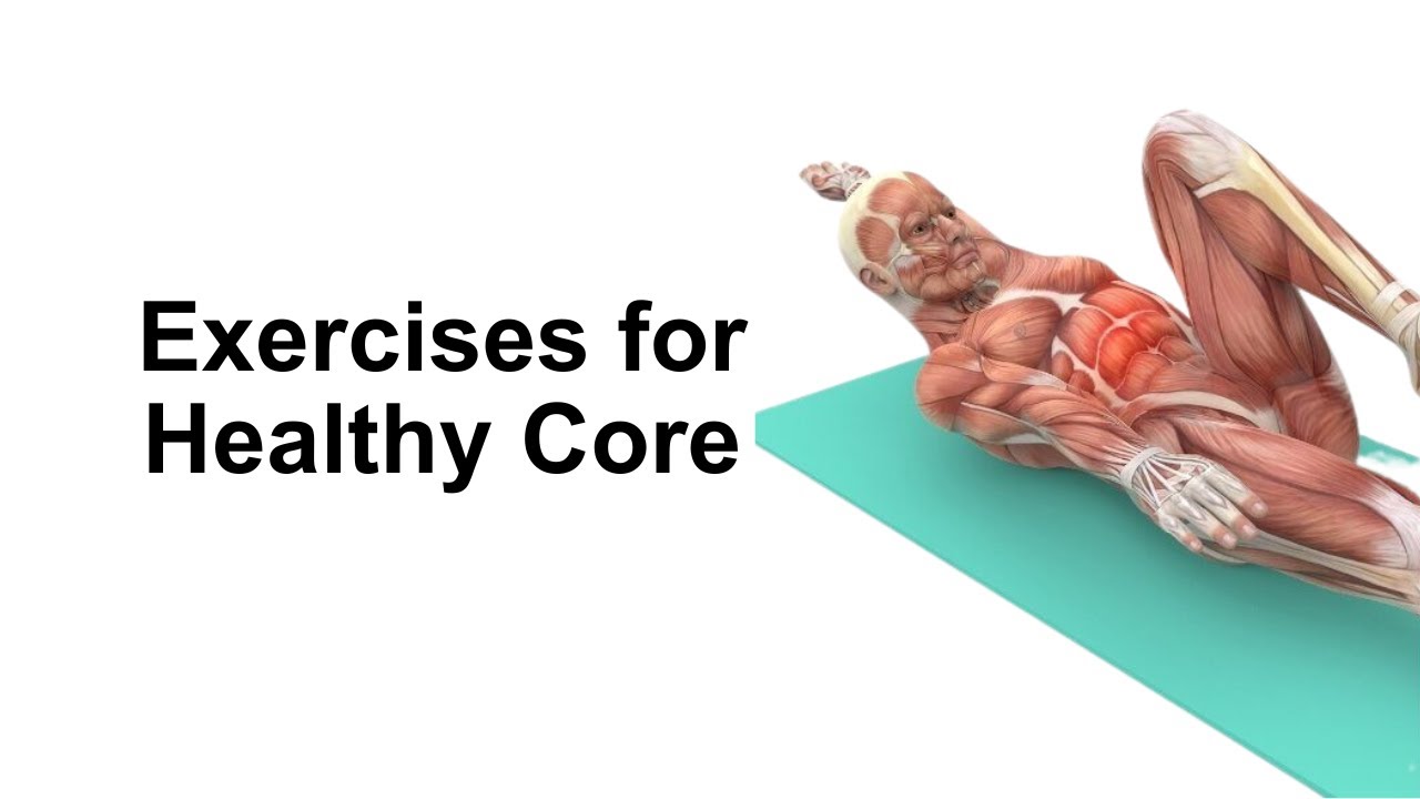 Exercises for a Healthy Core - YouTube