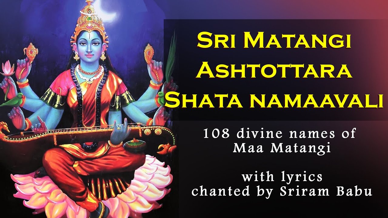 Matangi Ashtottara Sata Namaavali (108 names of Maa Matangi Devi) with ...