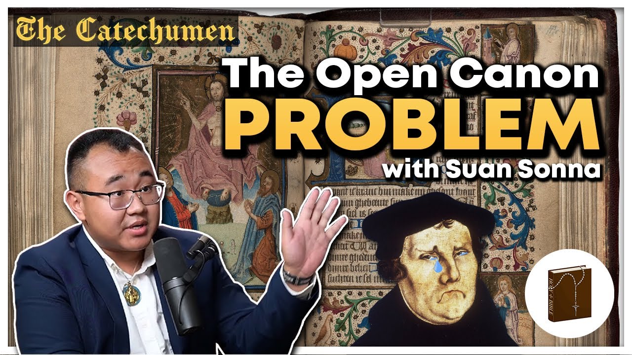 Open Canon Problem w/ Suan Sonna @intellectualcatholicism - YouTube