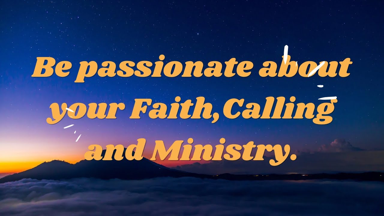 BE PASSIONATE ABOUT YOUR FAITH, CALLING & MINISTRY || PTR.IYKE DAVIDSON ...