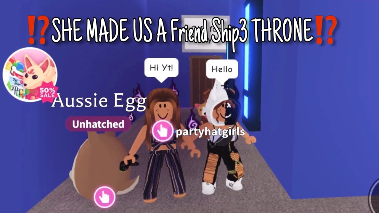 ⁉️PartyHatGirls MADE US A THRONE⁉️ 🎁 SHE GIVE Friend Ship3 A GIFT 🎁 in ...