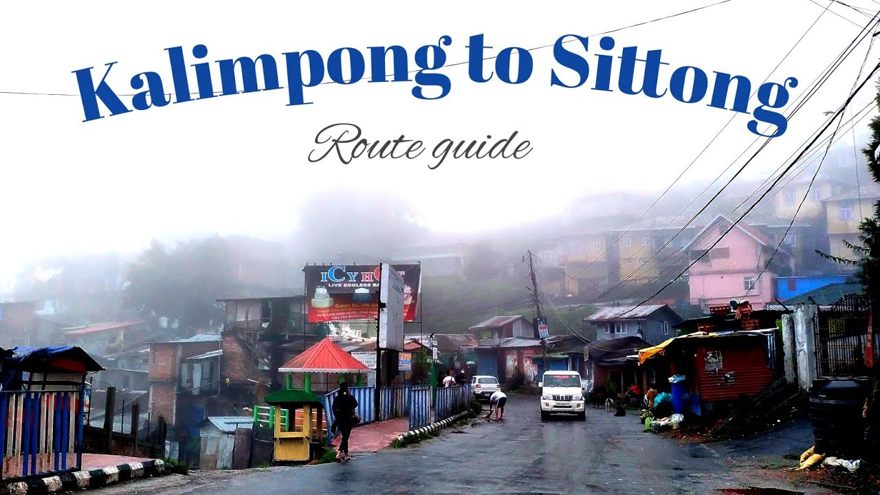 Kalimpong to Sittong || Route Guide Video || सिटोङ्गका सफर || Gunjan ...