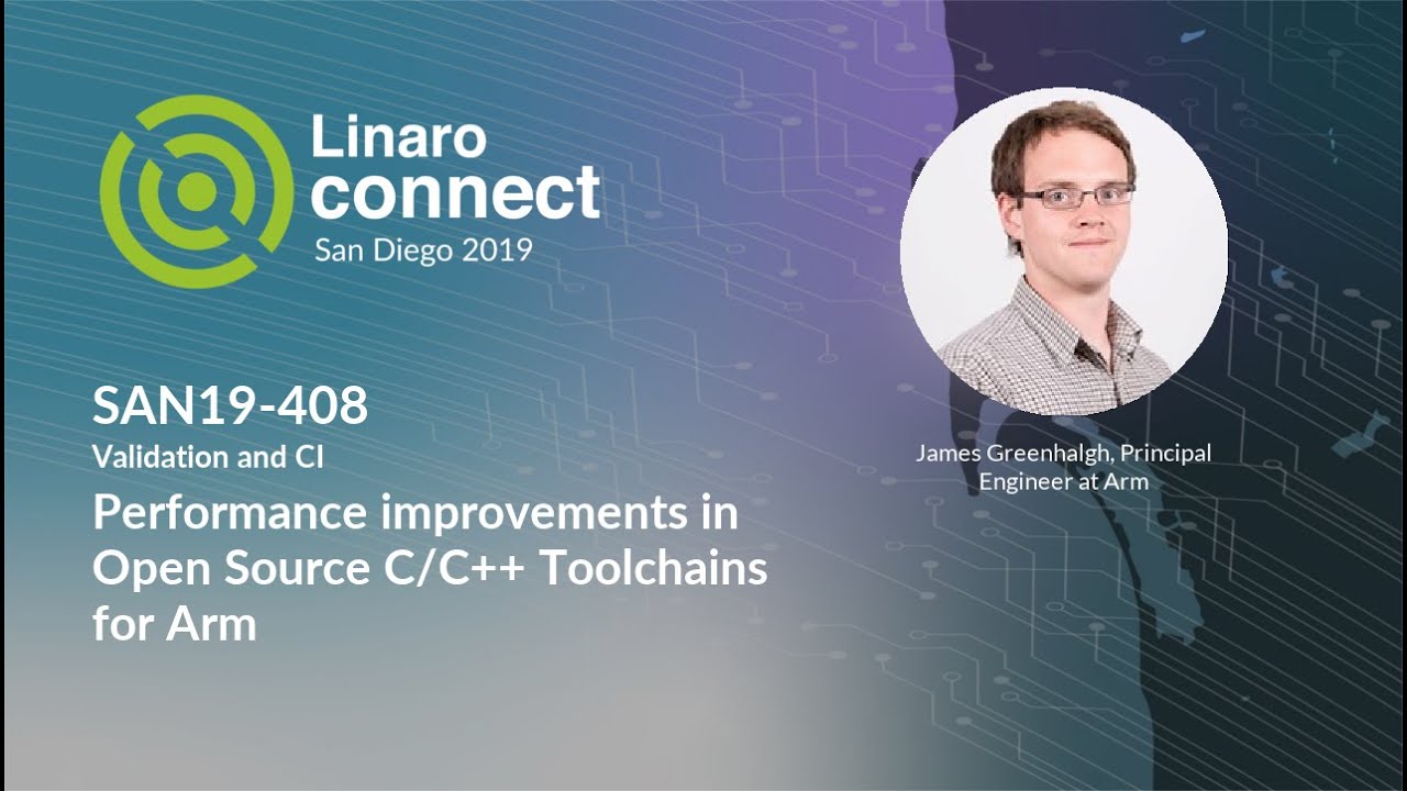 SAN19-408 Performance improvements in Open Source C/C++ Toolchains for ...