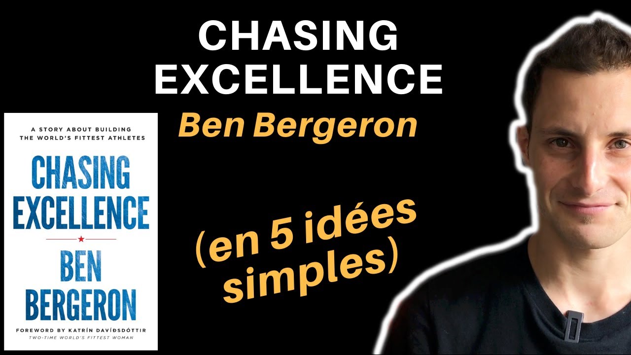 CHASING EXCELLENCE DE BEN BERGERON (en 5 idées simples) - YouTube