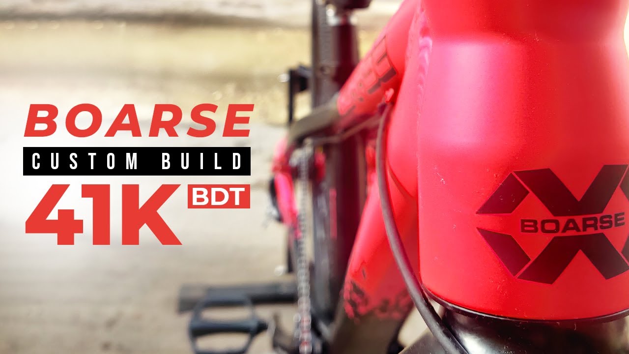 CUSTOM BICYCLE BUILD @ 41K | BOARSE MTB FRAME | BICYCLE PRICE IN BD ...