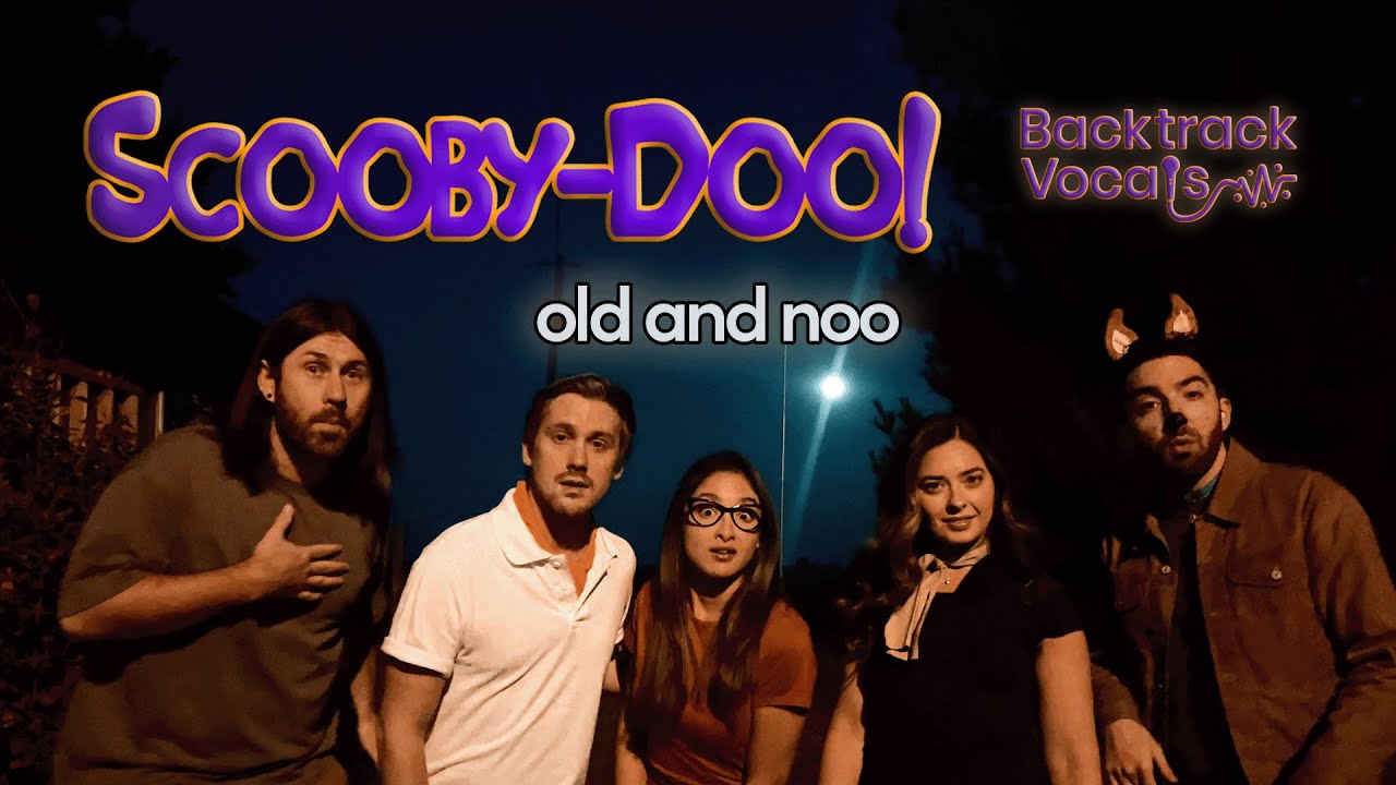Scooby Doo: Old and Noo (Theme Song) (A Cappella Cover) - Backtrack ...
