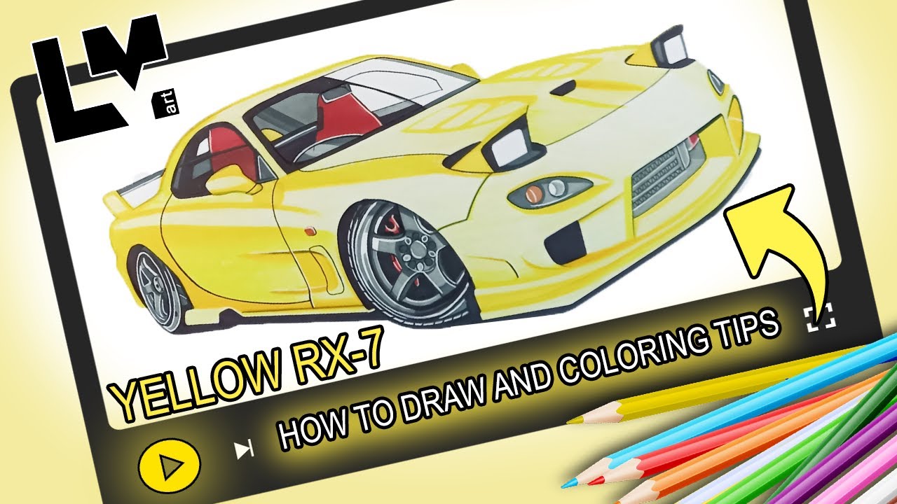 HOW TO DRAW A YELLOW CAR | Mazda RX-7 | Sketching And Coloring Tips ...