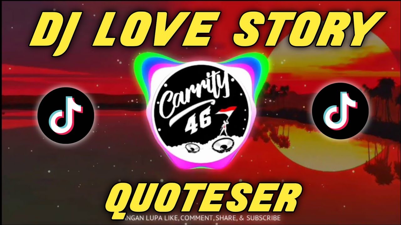 DJ YG DICARI QUOTESER 🔊🎶 || DJ LOVE STORY TERBARU 2020 - YouTube