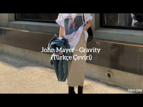 John Mayer - Gravity ( Türkçe Çeviri)