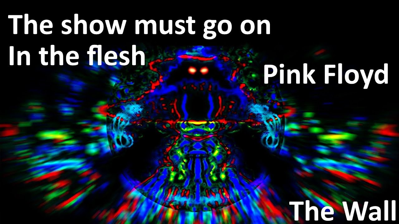 The Show Must Go On - In The Flesh - Pink Floyd - Abstract Animation ...