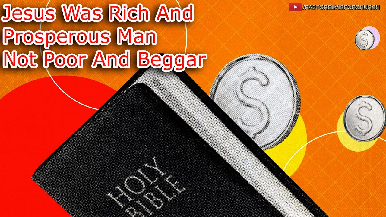 1184 Jesus Was Rich And Prosperous Man Not Poor And Beggar - YouTube
