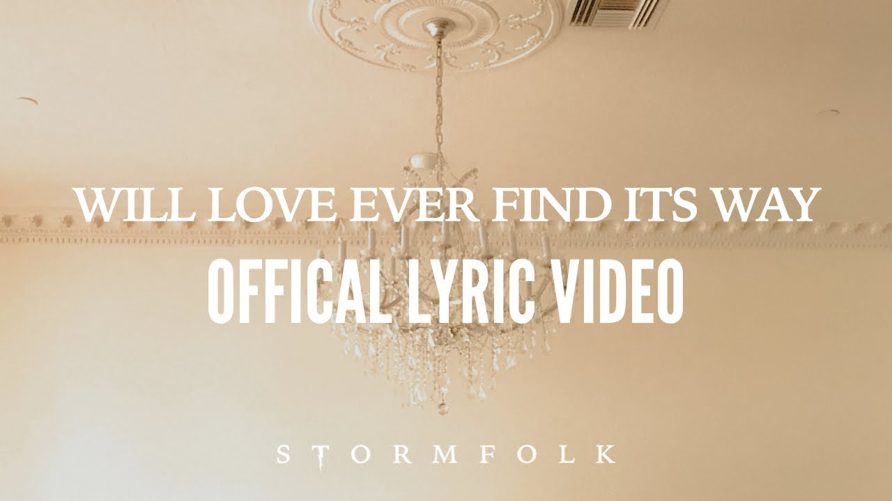 Will Love Ever Find Its Way - Stormfolk (Official Lyric Video) - YouTube