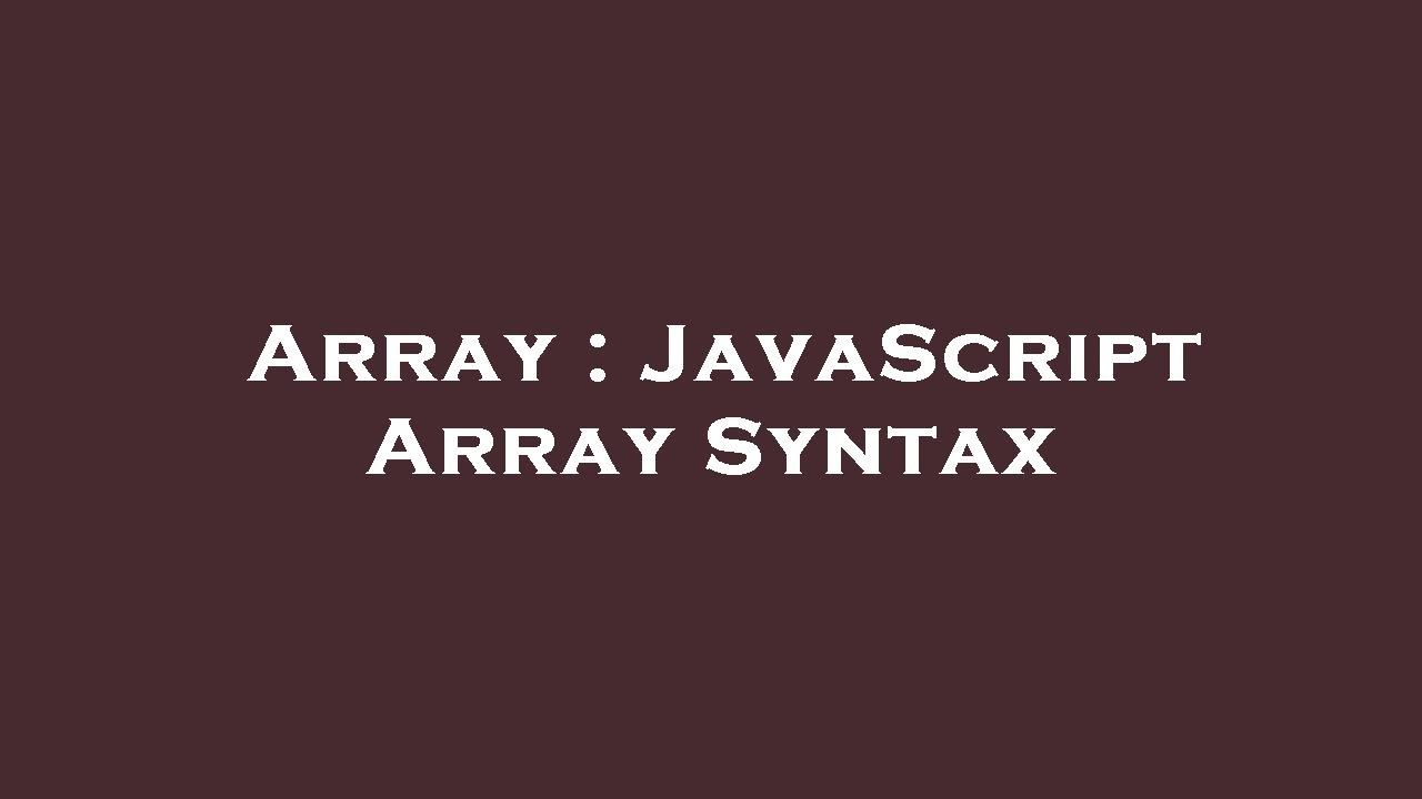 Array Javascript Array Syntax Youtube 9550