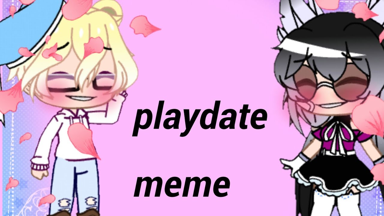 Playdate meme //THX FOR 515 SUB !!!!//zizzy x pony//gacha club - YouTube