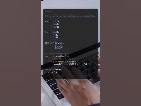 add two matrices using a nested loop. | Python | Code | - YouTube