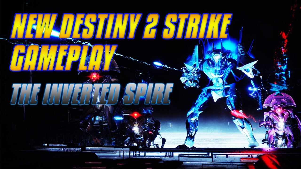 NEW DESTINY 2 STRIKE GAMEPLAY! The Inverted Spire! - YouTube