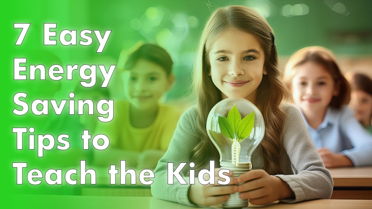 7 Easy Energy Saving Tips to Teach the Kids - YouTube