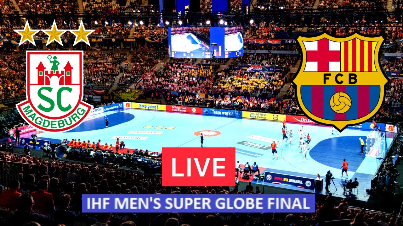 BARCELONA VS SC MAGDEBURG LIVE Score UPDATE Today Handball IHF Men's ...
