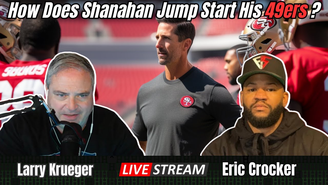 Krueger & Eric Crocker -How Does Shanahan Jump Start His 49ers? - YouTube