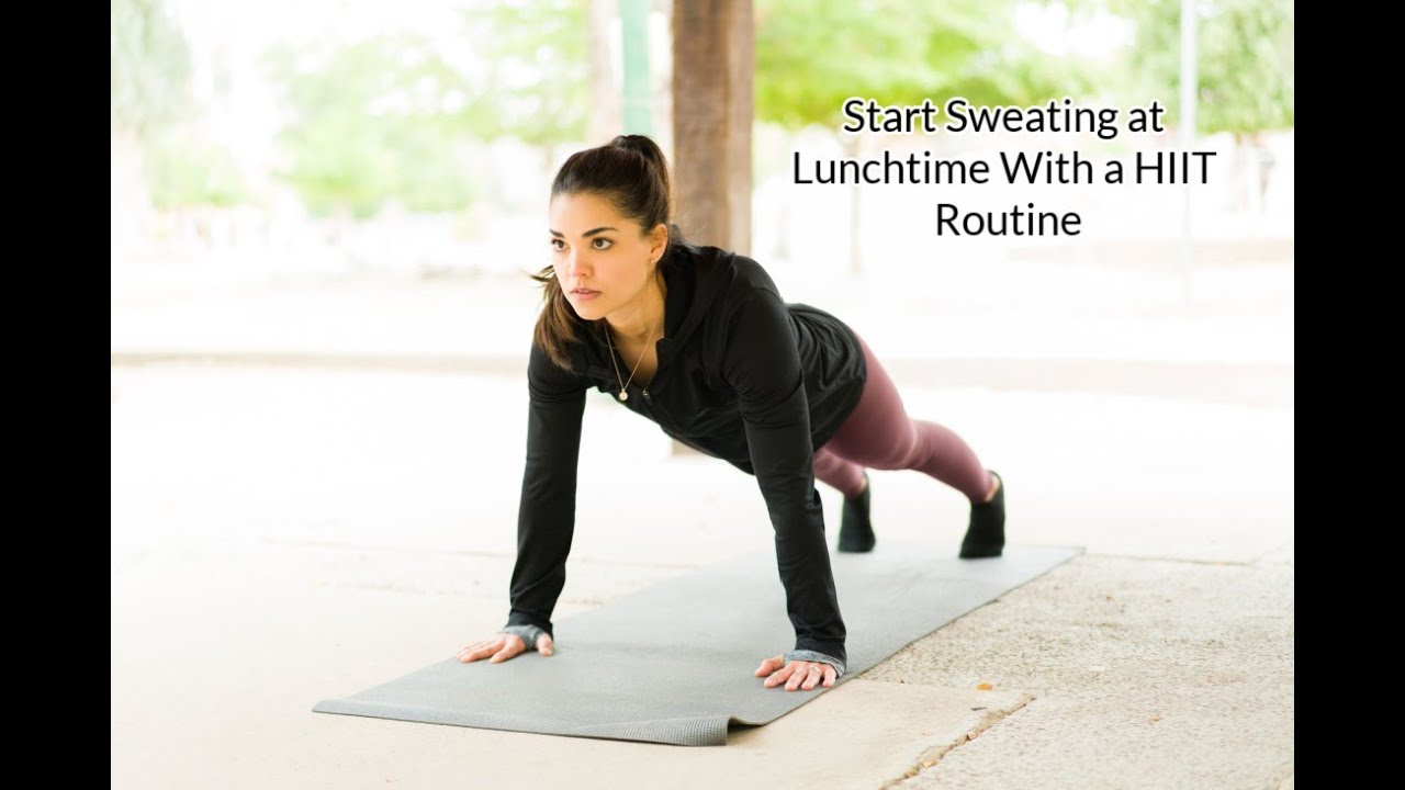Start Sweating at Lunchtime With a HIIT Routine - YouTube