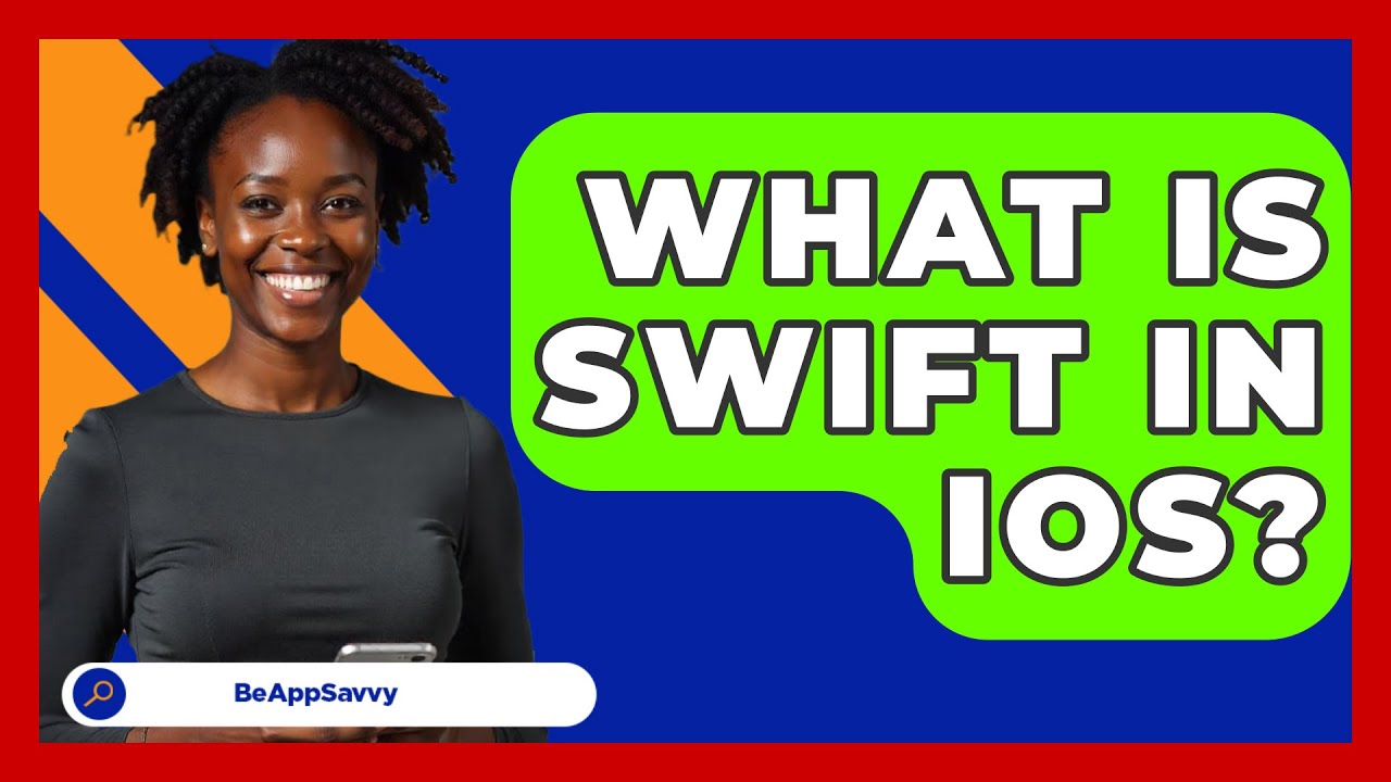 What Is SWIFT In iOS? - Be App Savvy - YouTube