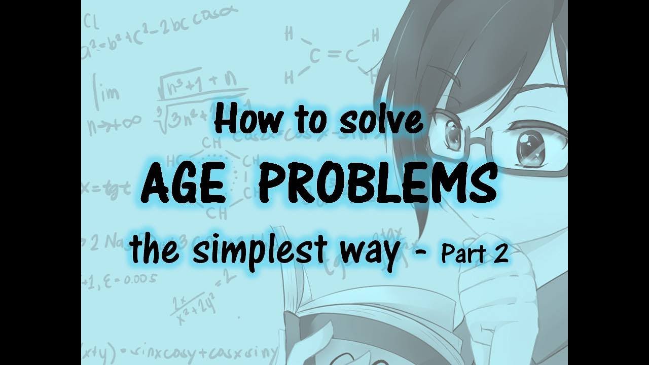 How To Solve AGE PROBLEMS The Simplest Way Part2 Math YouTube how-to-solve-age-problems-the-simplest-way-part2-math-youtube