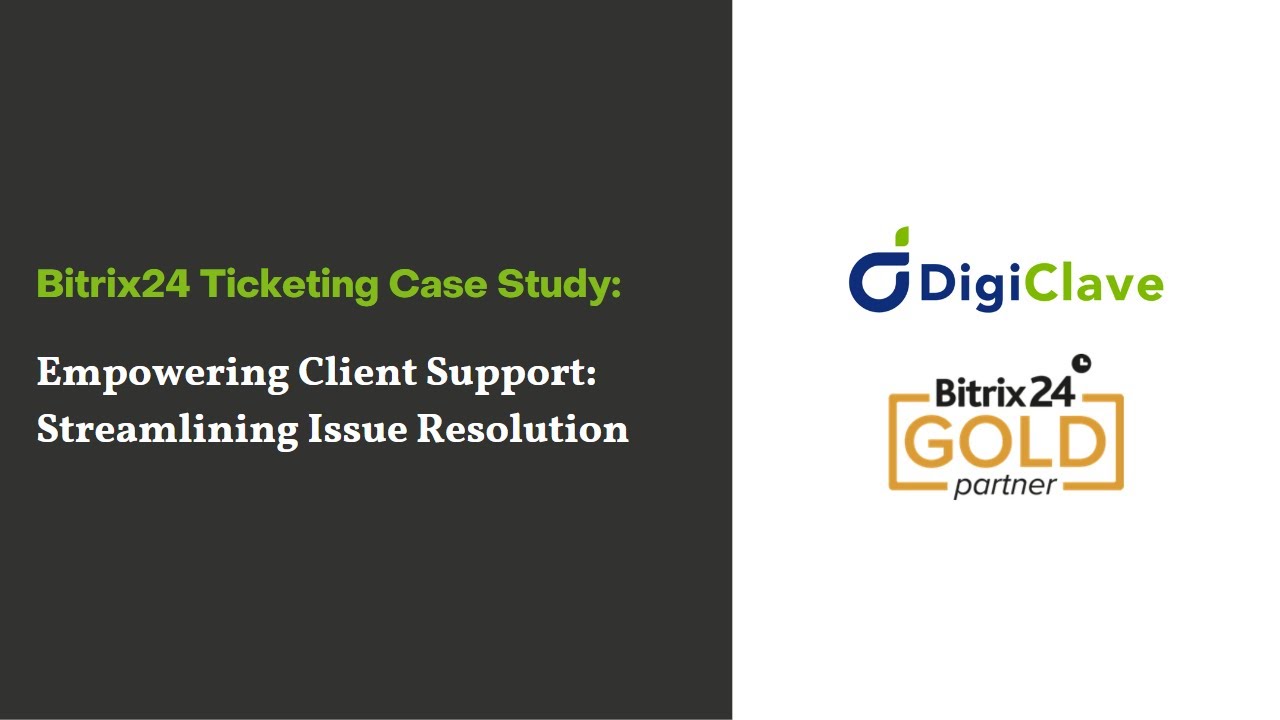 Empowering Client Support: Streamlining Issue Resolution using Bitrix24 ...