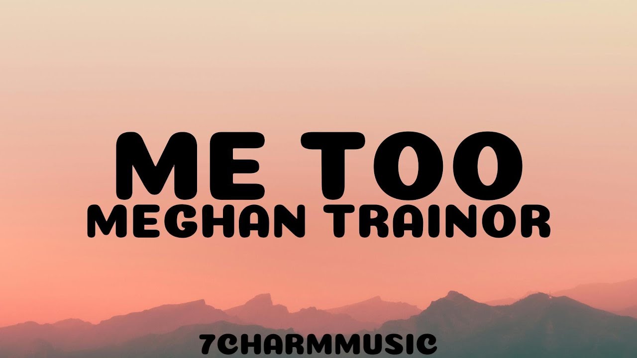 Meghan Trainor - Me Too (Lyrics) - YouTube