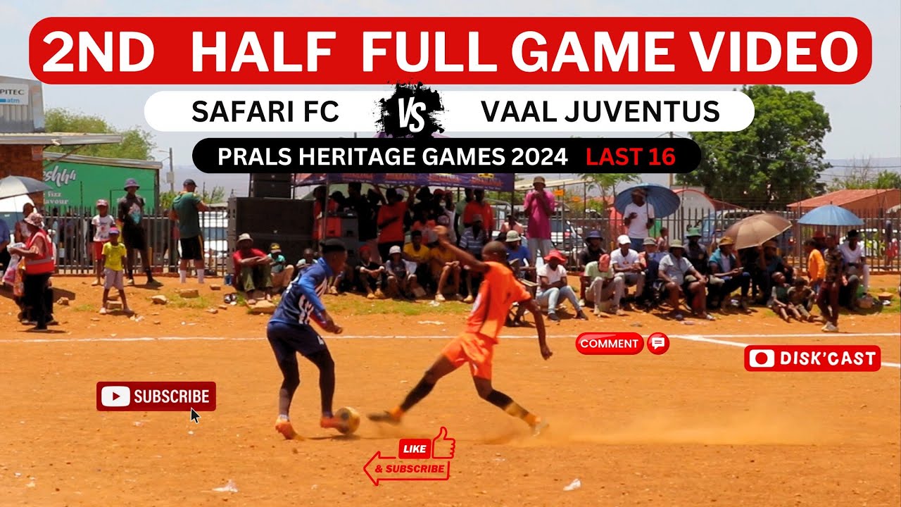 2ND HALF | SAFARI FC 🆚 VAAL JUVENTUS FC | LAST 16 | PRALS HERITAGE ...