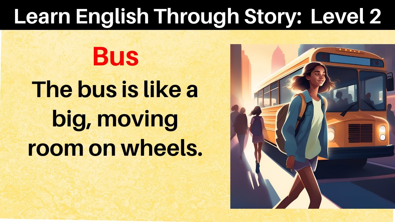 Learn English Through Story: Level 2 - Bus | Short Story | Listening ...