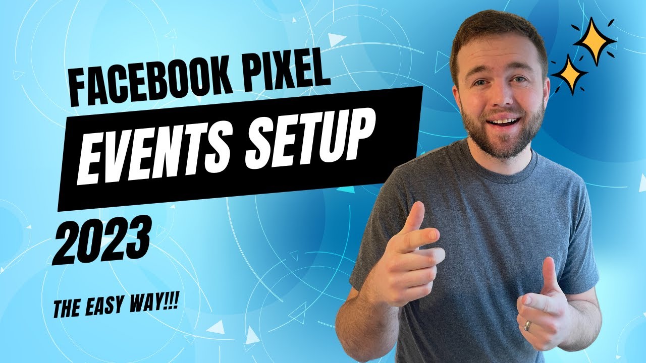 How to Use Facebook Pixel Events (Facebook Conversion Tracking 2023 ...