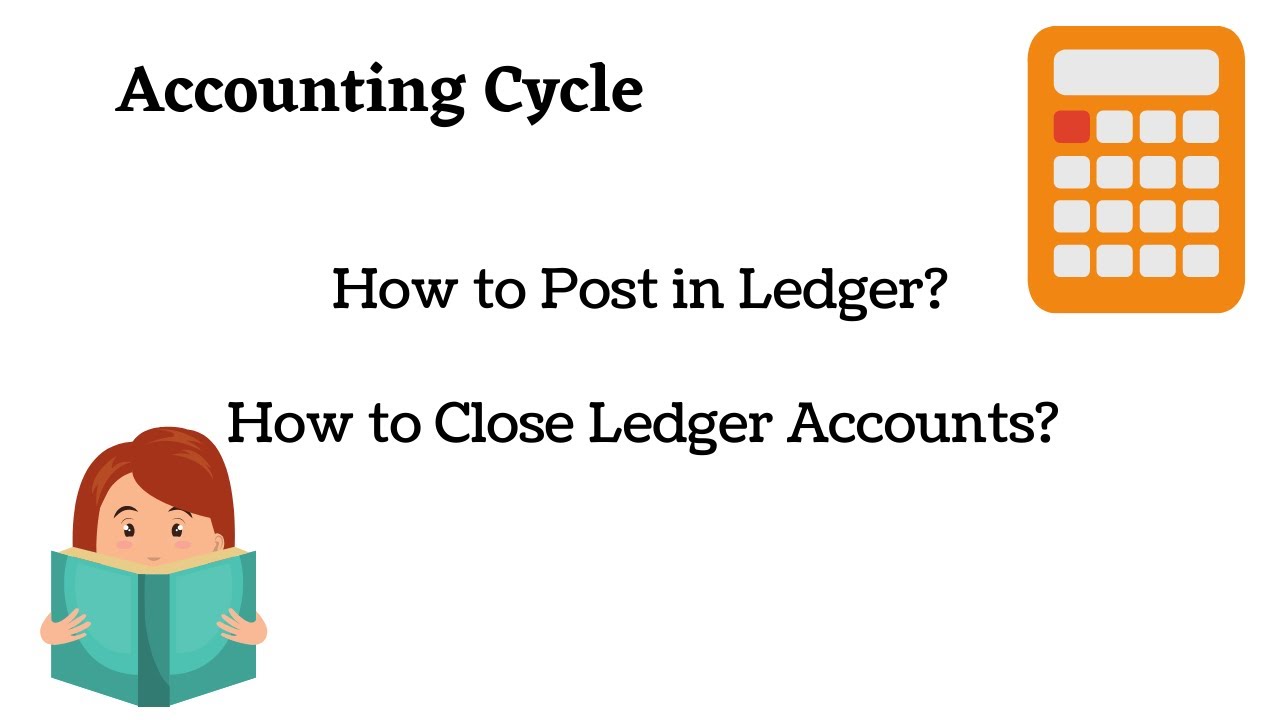 Part 4 || Accounting cycle || How to post in ledger? || How to close ...