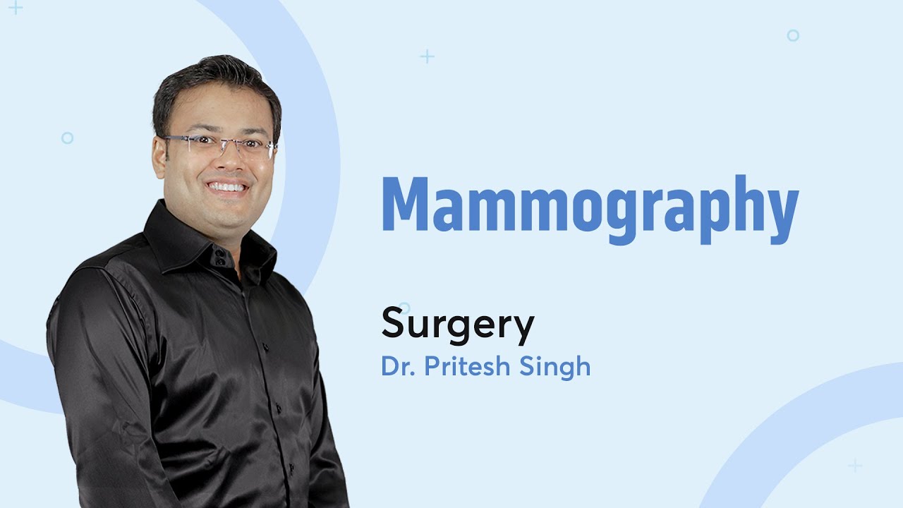 Detailed Explanation Of Mammography By Dr. Pritesh Jain | Surgery ...