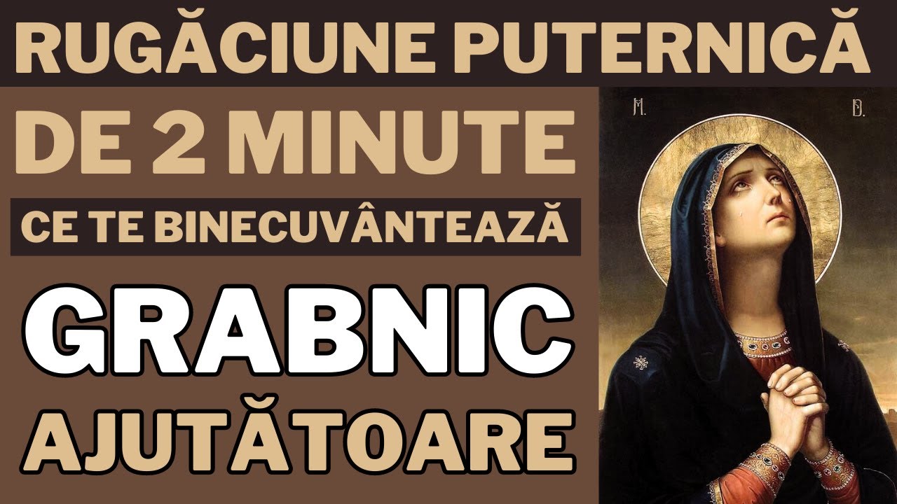 Rugaciune De Multumire Catre Maica Domnului Grabnic Ajutatoare - YouTube