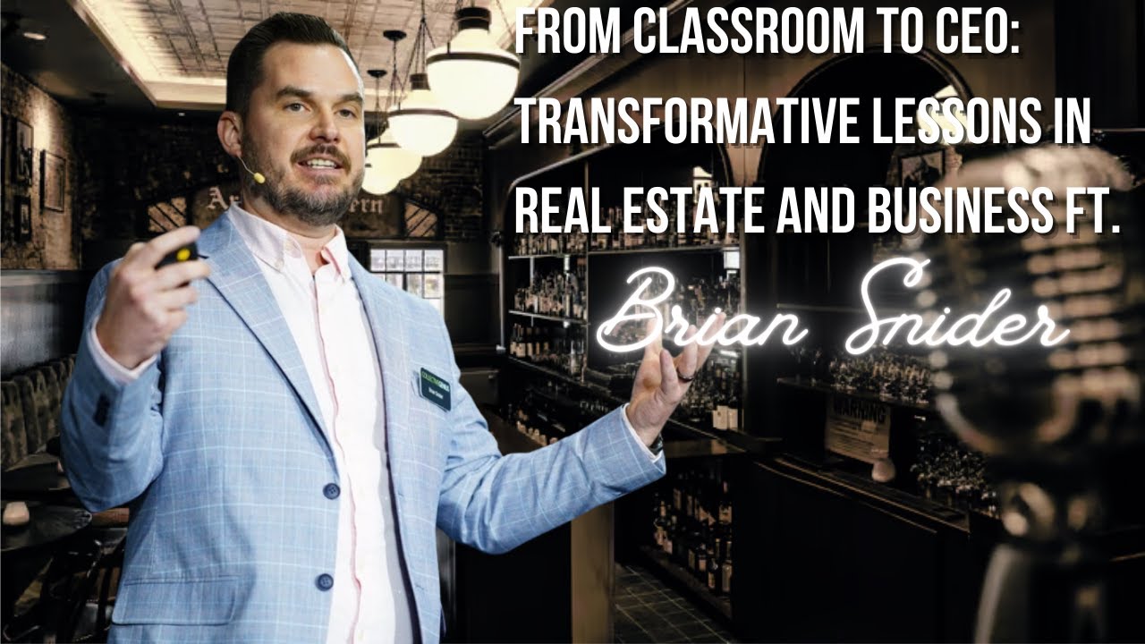 From Classroom to CEO: Brian Snider's Transformative Lessons in Real ...