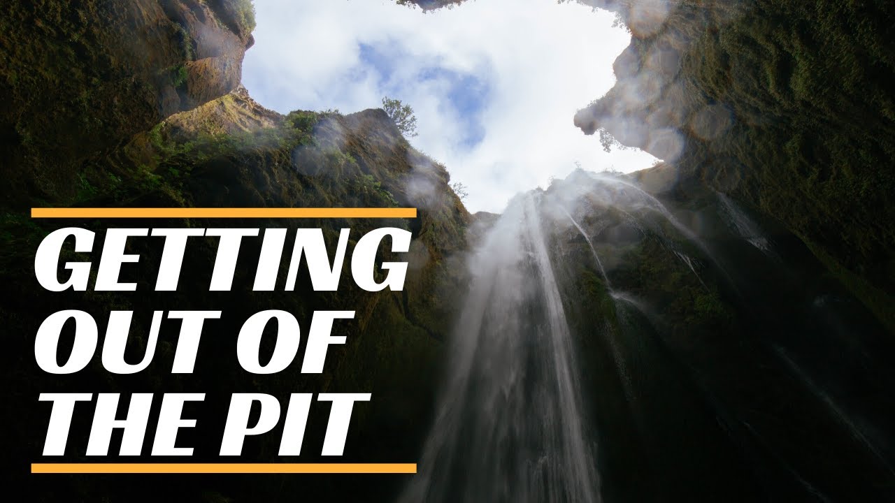 Getting Out Of The Pit - YouTube