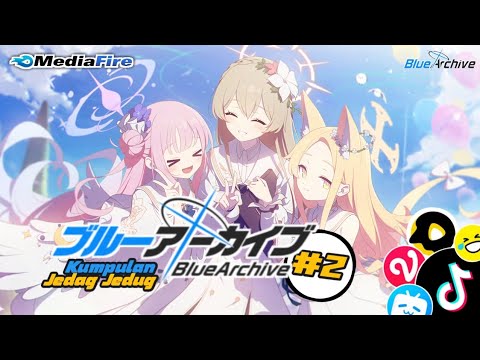 KUMPULAN JEDAG JEDUG ANIME AND GAME BLUE ARCHIVE. ARSIP BIRU PART 2 ...
