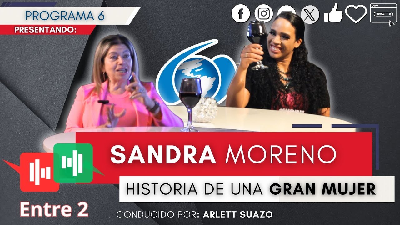 Entre2: Sandra Moreno, la historia de una Gran Mujer - YouTube