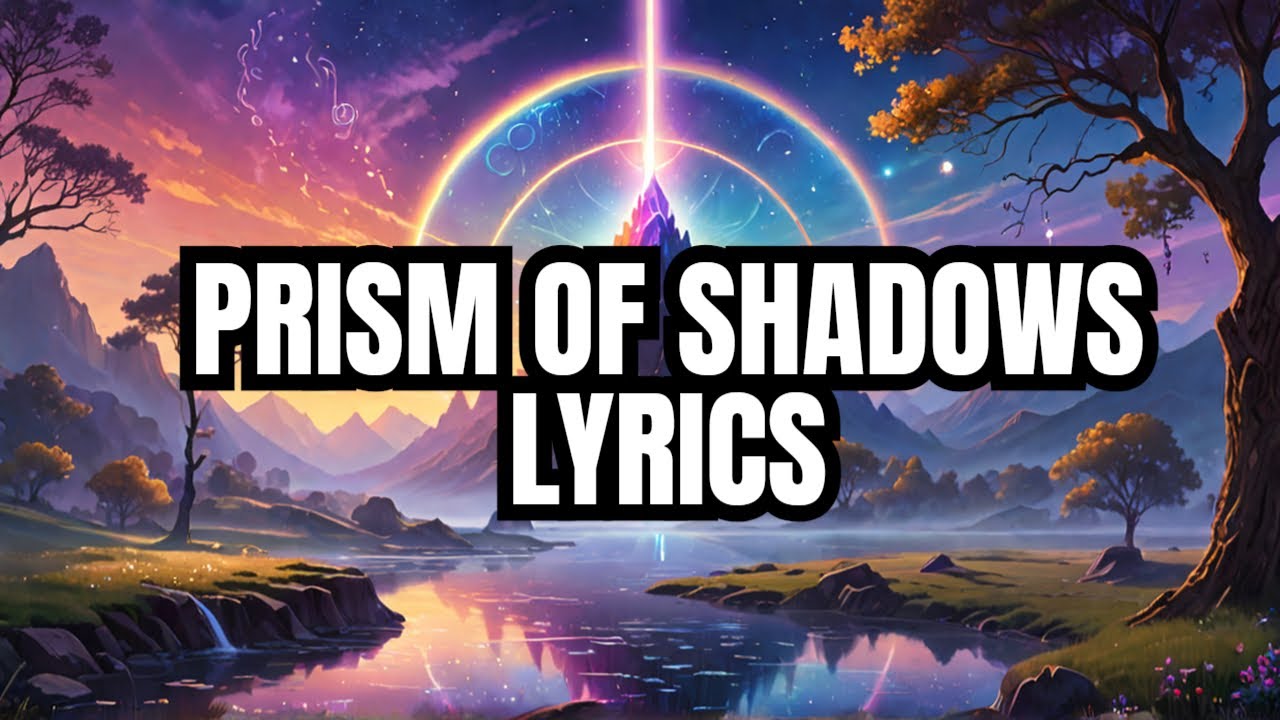 Prism of Shadows(Lyrics) #lyrics #music #entertainment - YouTube