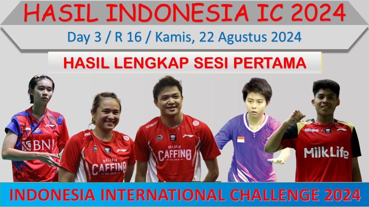 Hasil Indonesia IC 2024 Hari Ini │ Day 3 / R 16 │ 12 Wakil Indonesia ...