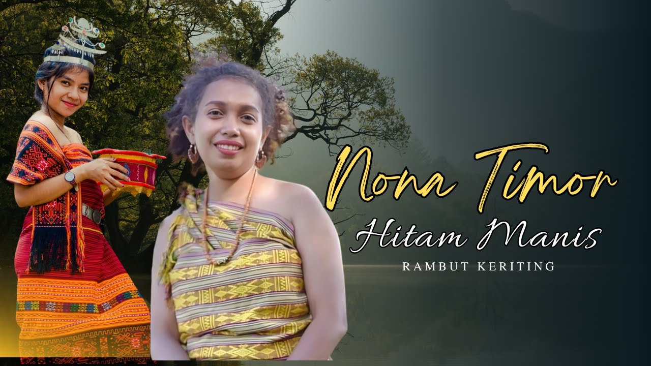 NONA TIMOR HITAM MANIS - Musik Timor Mantap Jiwa - YouTube
