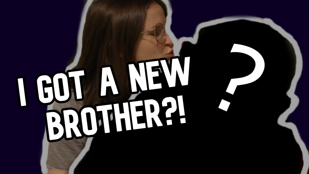 i got a new brother... - YouTube