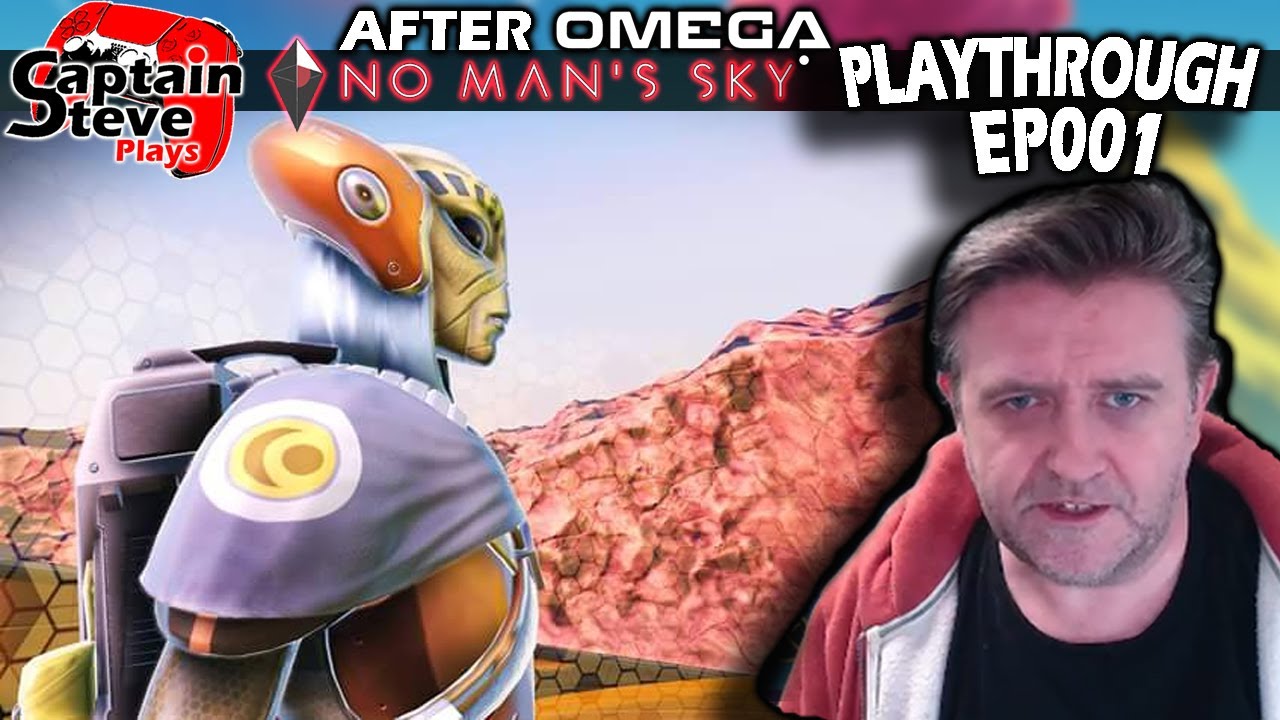 No Man's Sky - After Omega New Playthrough - Captain Steve NMS EP001 ...