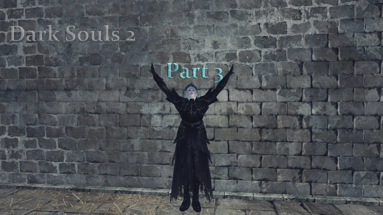 Dark Souls 2 Mage/Dex Build Part 3 - YouTube