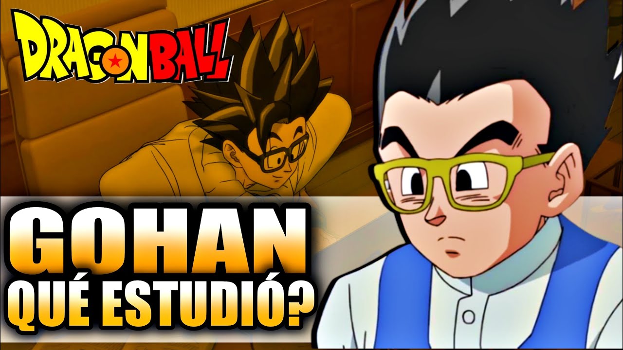 GOHAN Cuál es su profesión ? Qué estudio ? DRAGON BALL SUPER HERO - YouTube
