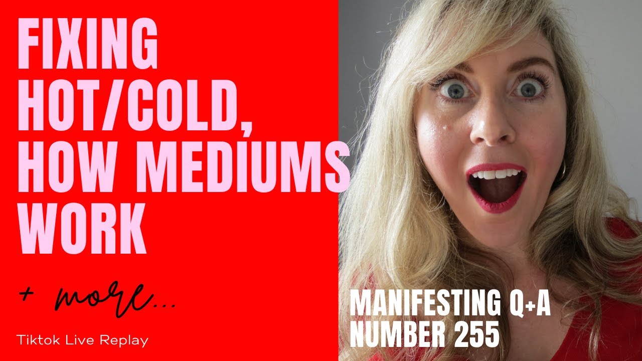Fixing Hot and Cold Behavior, How Mediums Work and more... (Manifesting ...