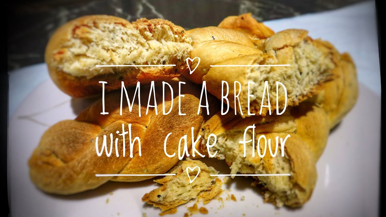 I TRIED MAKING BREAD WITH CAKE FLOUR AND THE RESULT WAS AMAZINGLY ...
