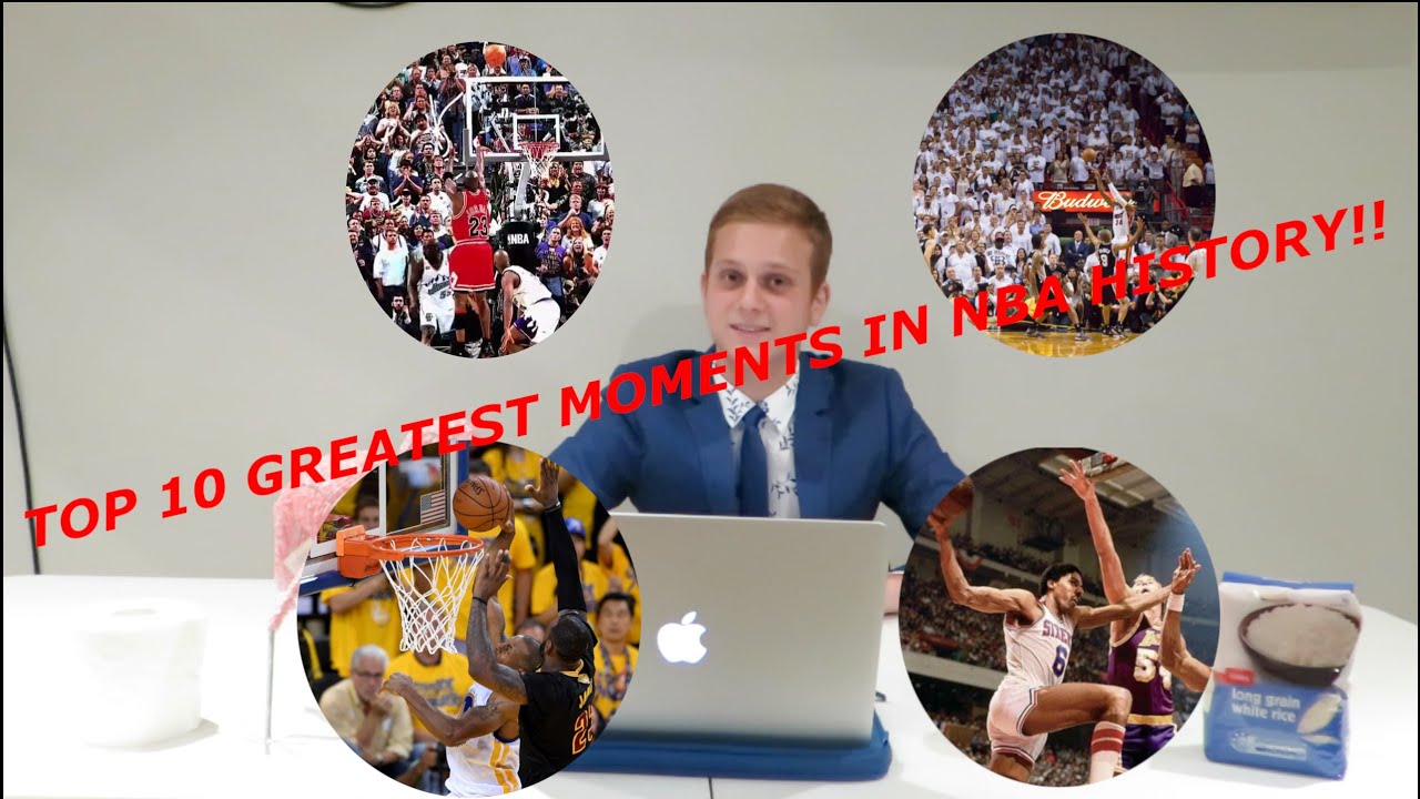 THE TOP 10 GREATEST MOMENTS IN NBA HISTORY! - YouTube