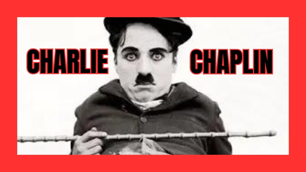 CHARLIE CHAPLIN - YouTube